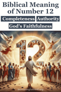 Number 12 in the Bible: Completeness, Authority, and God's Faithfulness